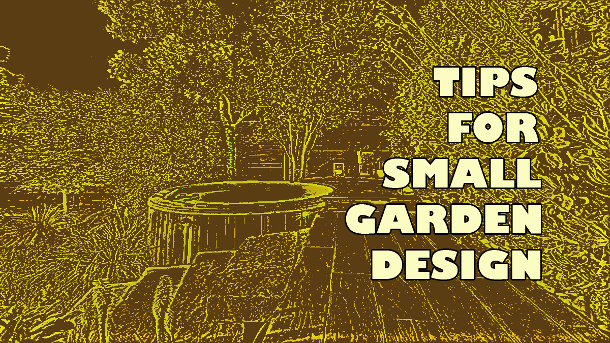 The 14 Best Tips For Designing A Small Garden - Dwell Gardens
