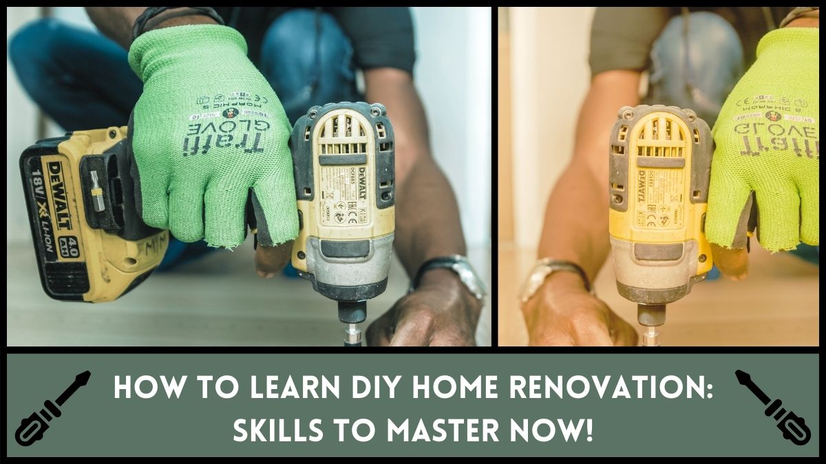 How to Learn DIY Home Renovation: Skills to Master Now! - Dwell Gardens