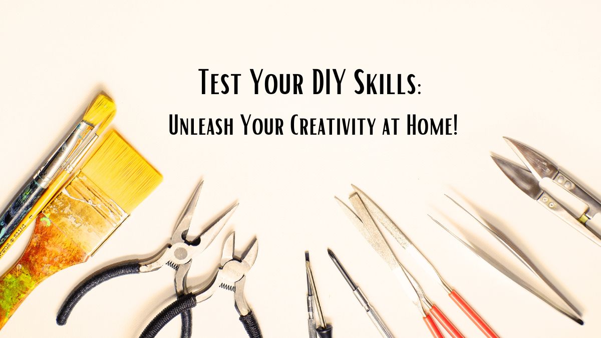 Test Your DIY Skills Now - Dwell Gardens